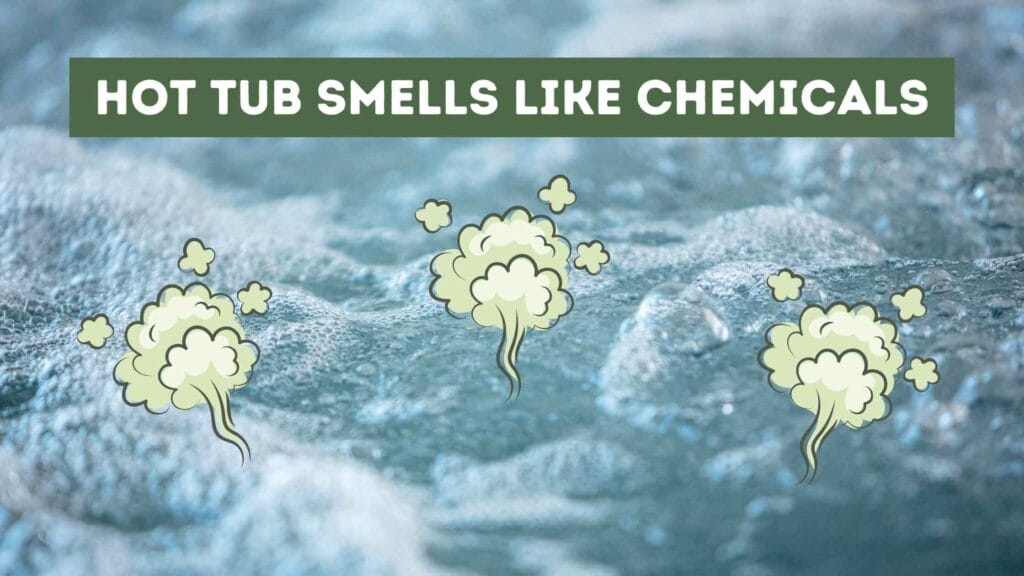Hot Tub Smells Like Chemicals: Here's All You Need to Know.